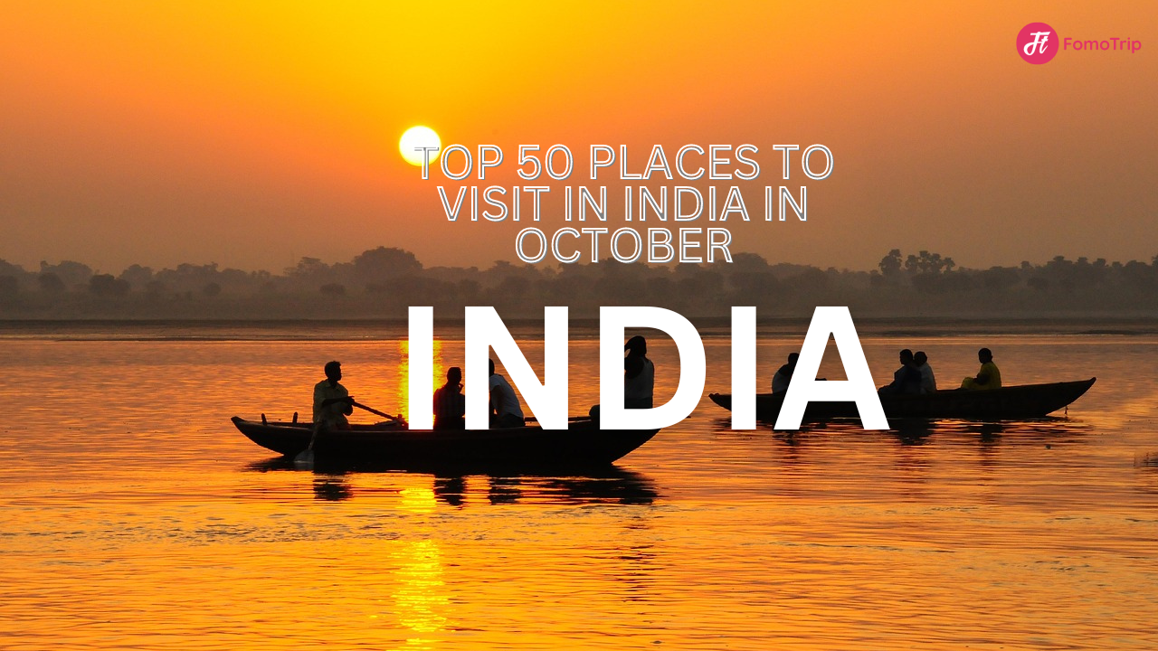 Best Places to Visit in October in India: Top Destinations